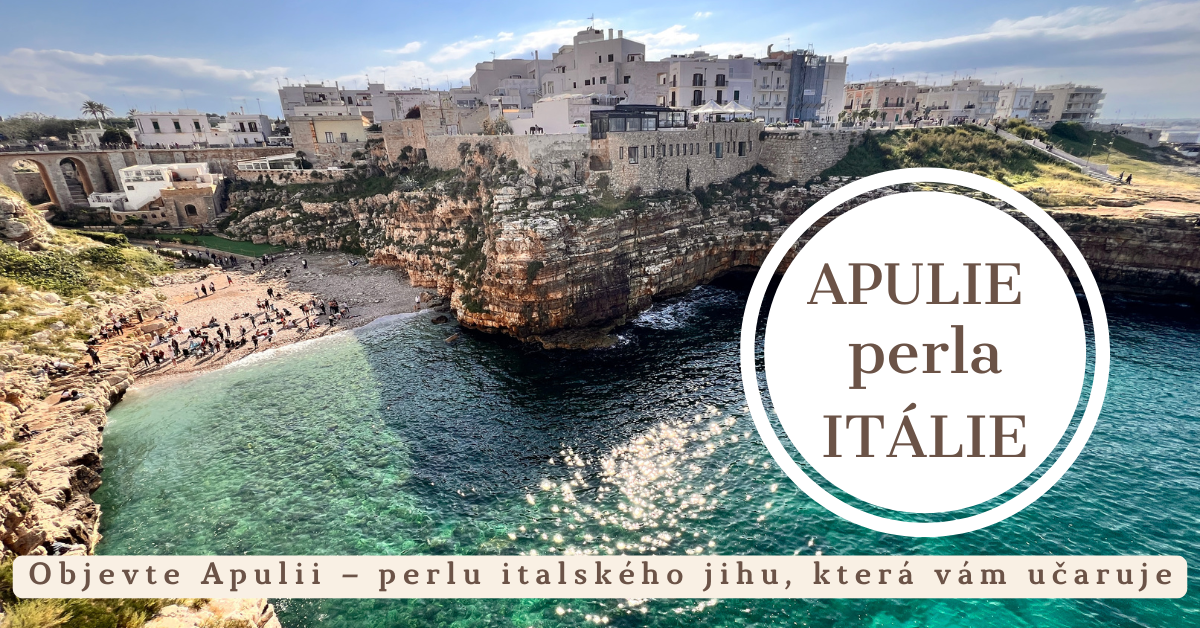 Objevte Apulii – perlu italského jihu, která vám učaruje